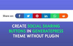 How to Create Social Sharing Buttons in GeneratePress without Plugin?