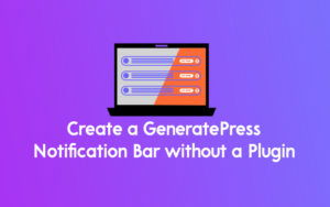 How to Create GeneratePress Notification Bar without a Plugin?