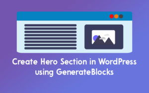How to Create Hero Section in WordPress using GenerateBlocks?