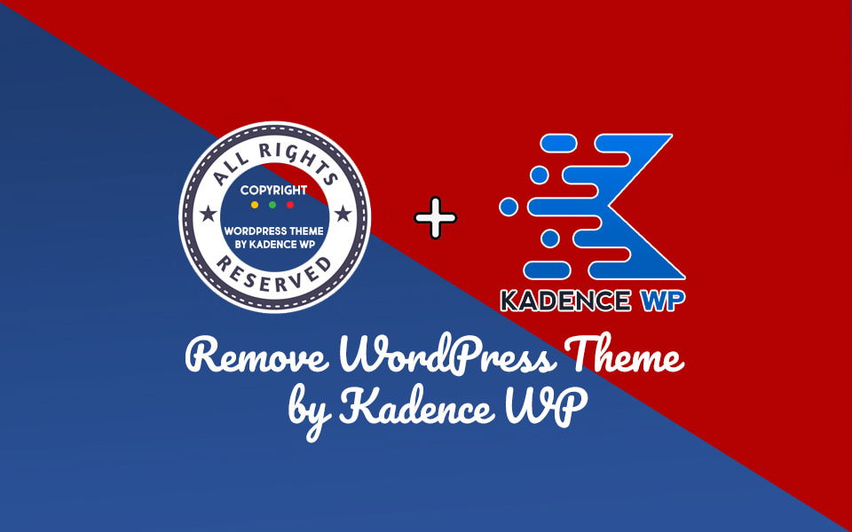 How To Remove WordPress Theme By Kadence WP Copyright Text WP Logout